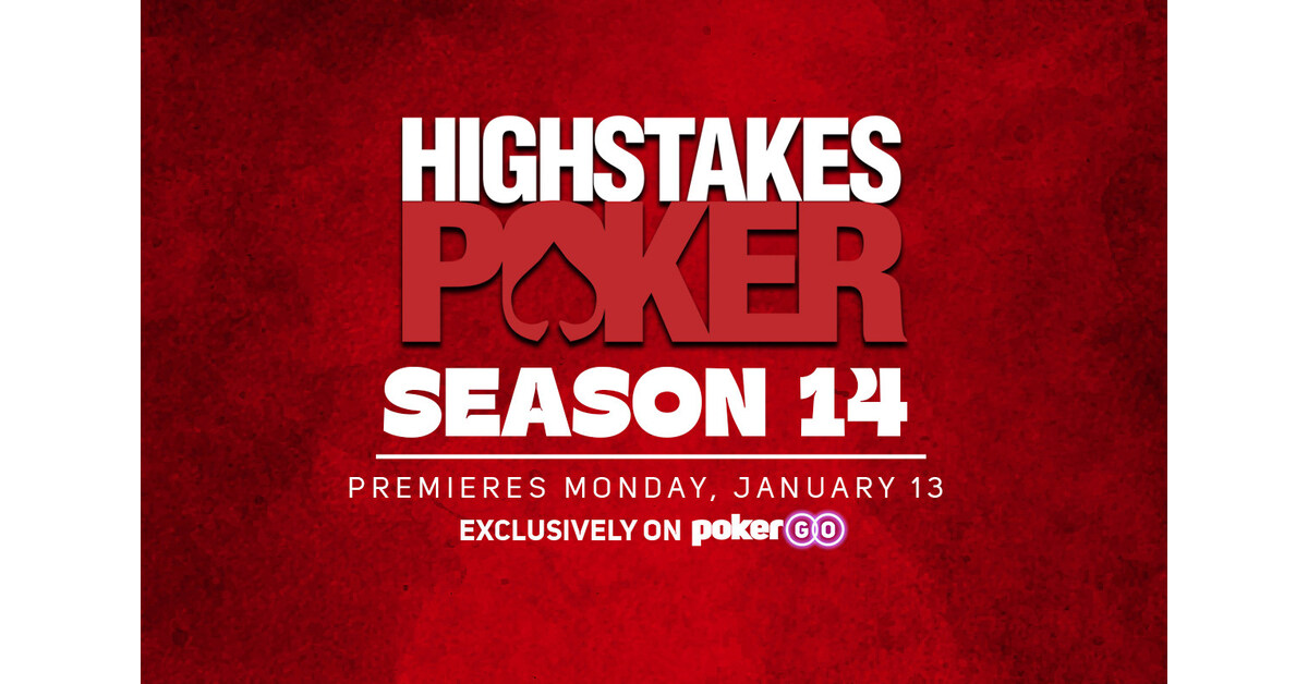High Stakes Poker Returns Monday, January 13, On PokerGO®: Fresh Faces ...