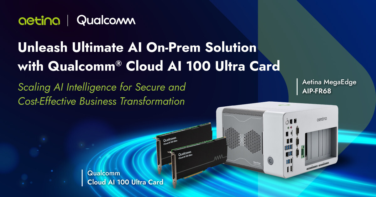 Aetina Works with Qualcomm to Advance Edge AI with Groundbreaking On ...
