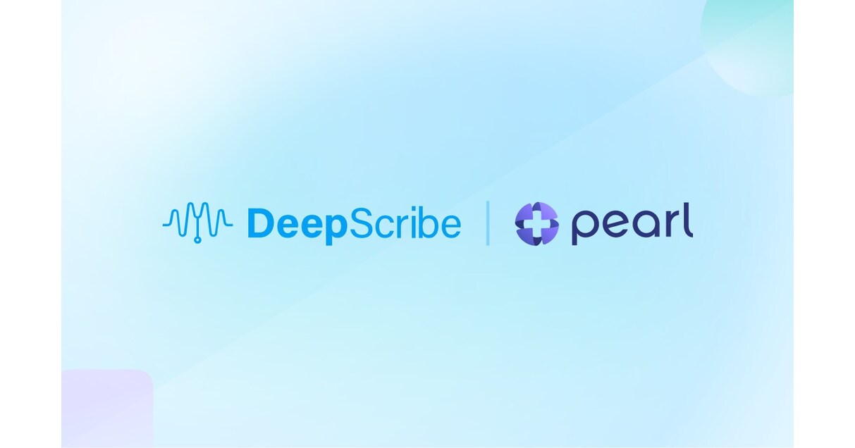 DeepScribe and Pearl Health Announce Partnership to Bring Ambient AI ...