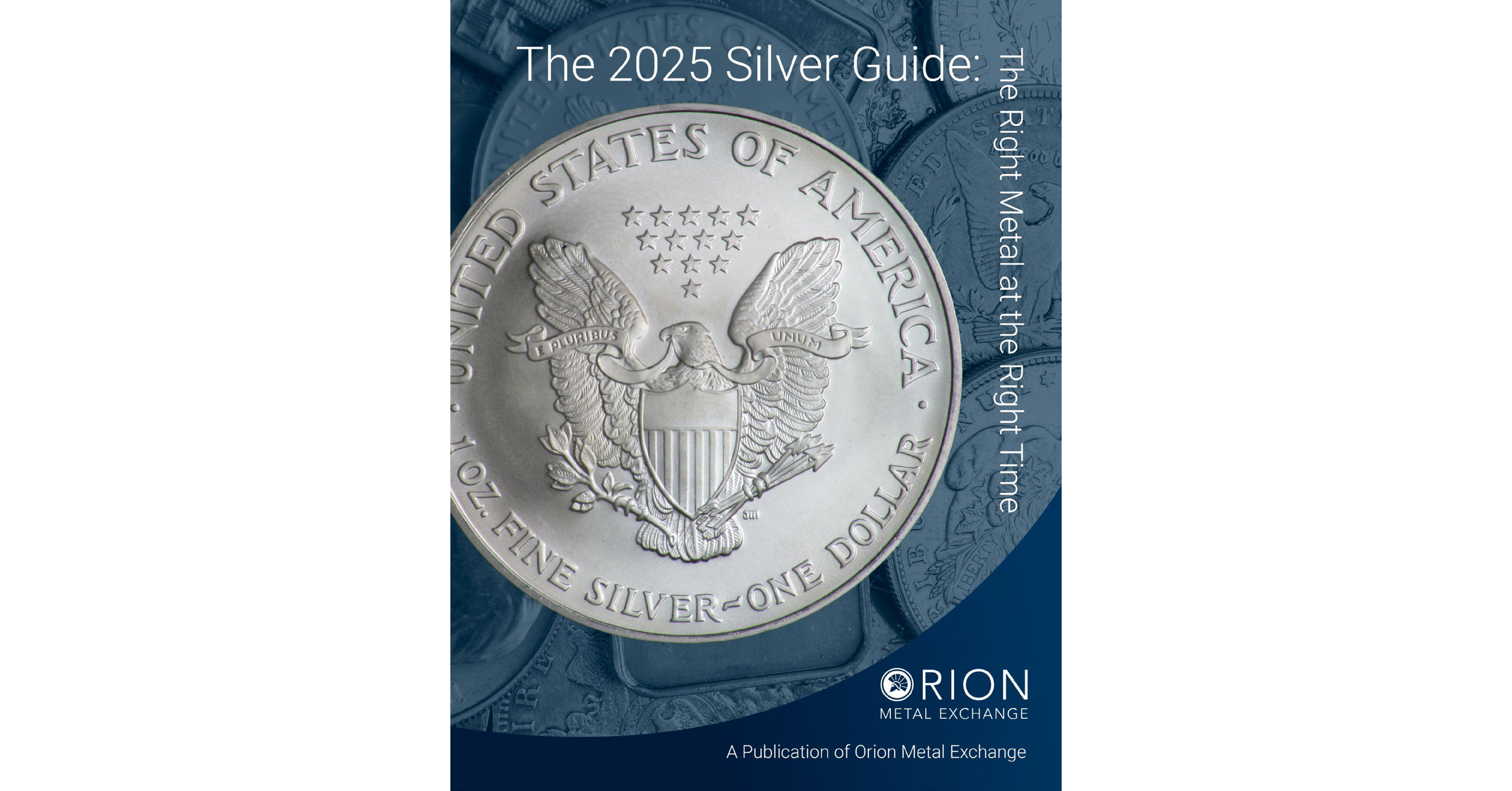 Orion Metal Exchange Releases The 2025 Silver Guide: The Right Metal at ...