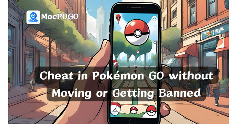 2025 How to Cheat in Pokémon GO without Moving or Getting Banned