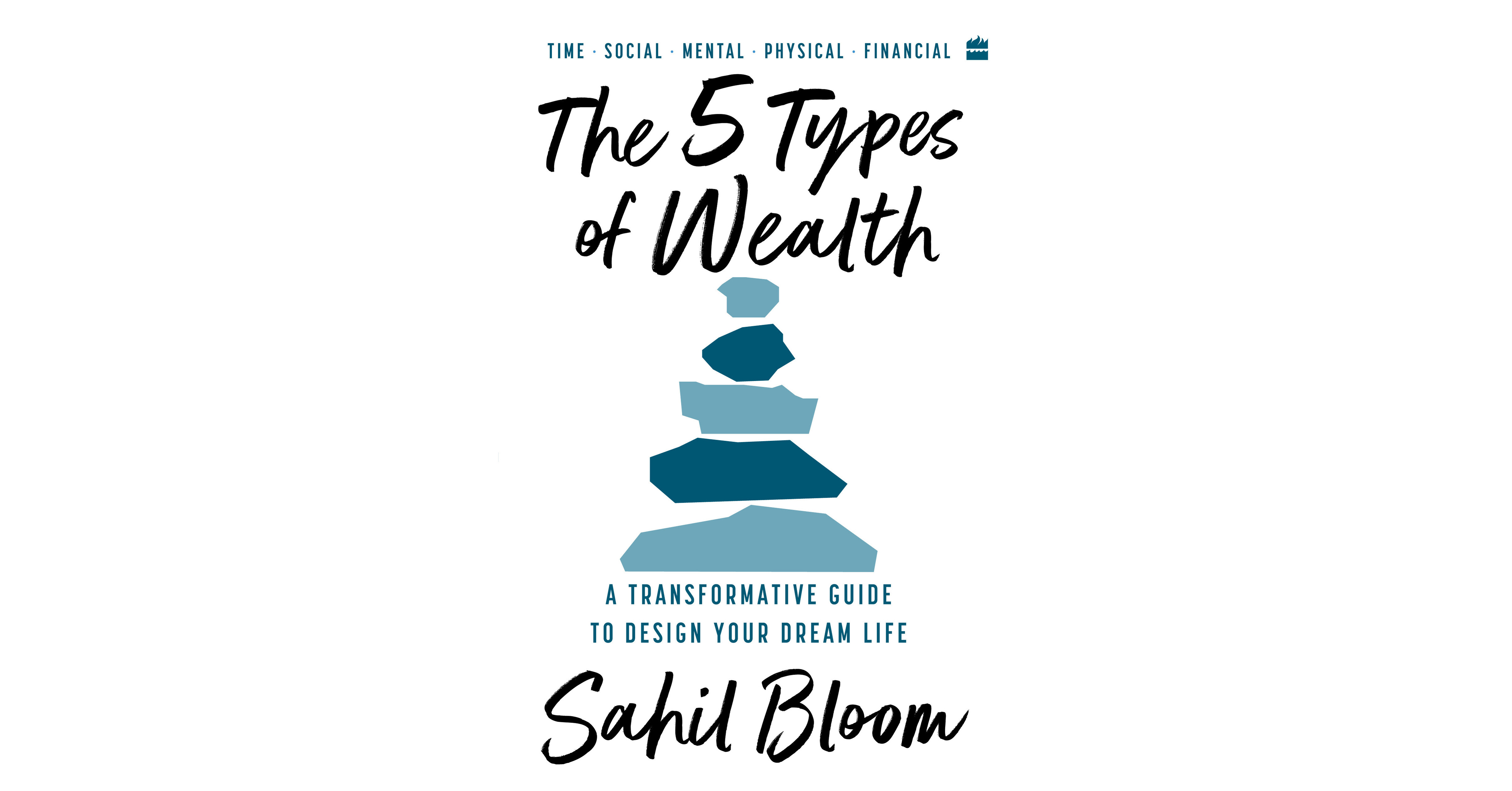 Harper Collins is proud to announce the publication of 'The 5 Types of Wealth' by Sahil Bloom