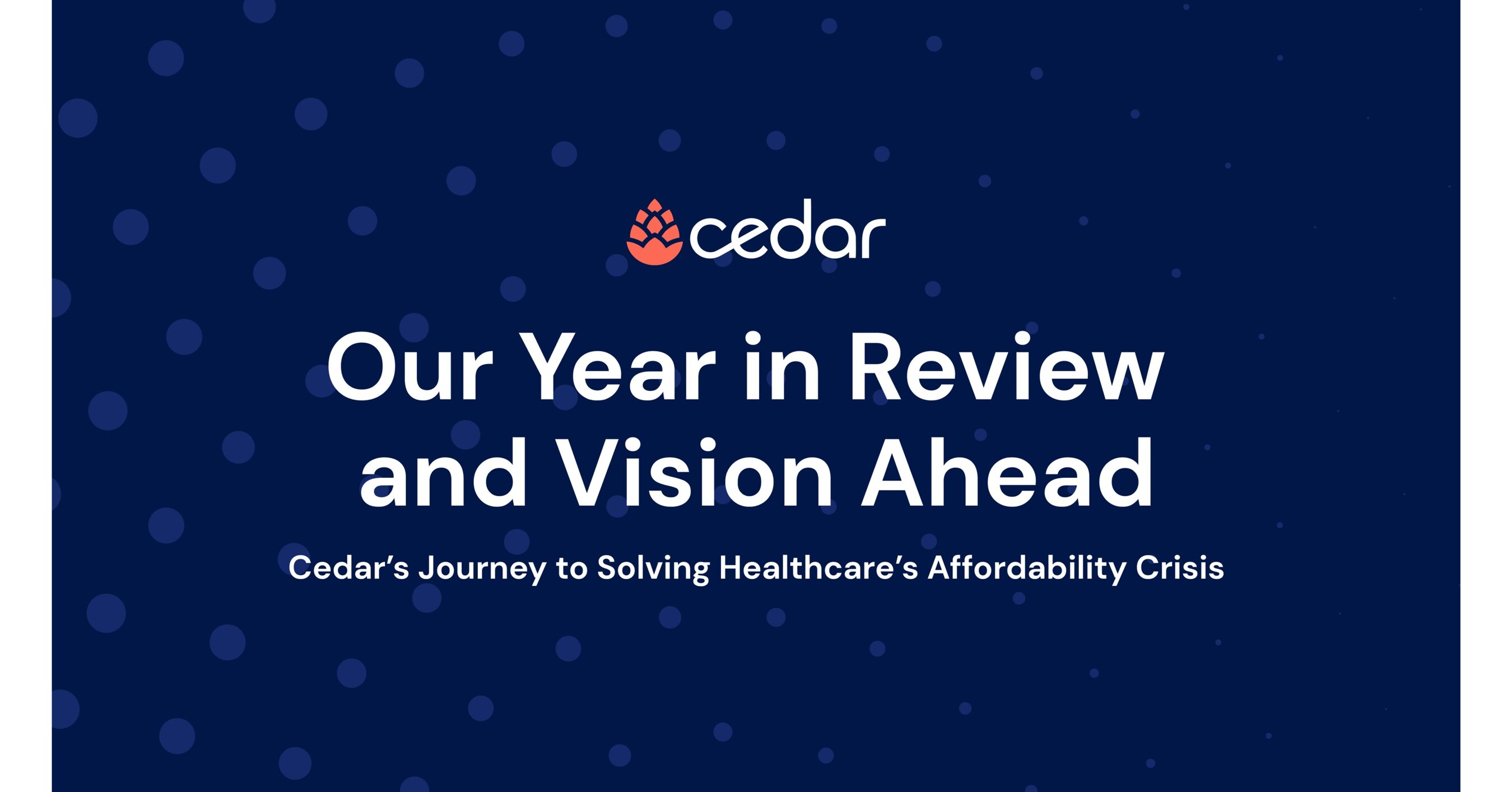 Cedar Unveils Year in Review and Vision Ahead Report, Showcasing Bold ...