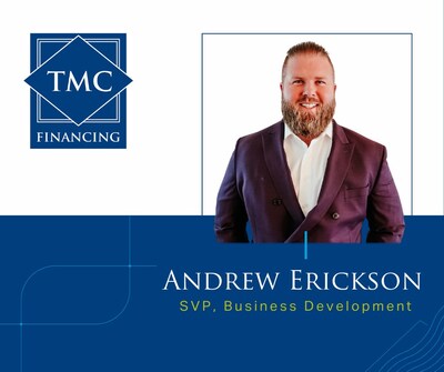 Andrew Erickson Joins TMC Financing to Support Small Businesses in the ...