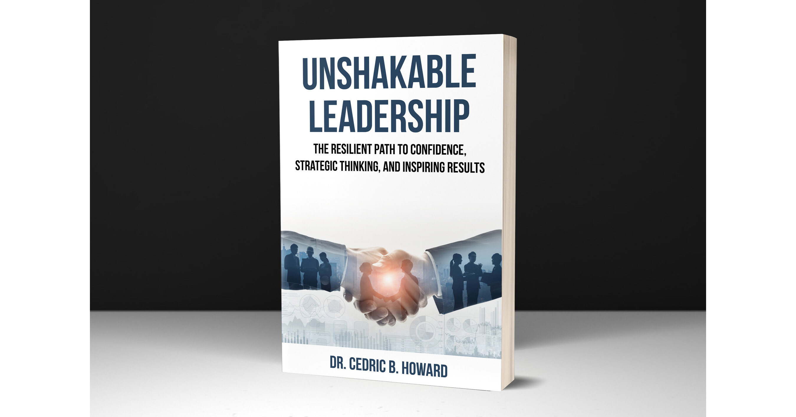Dr. Cedric B. Howard Announces Latest Book Release, Unshakeable ...