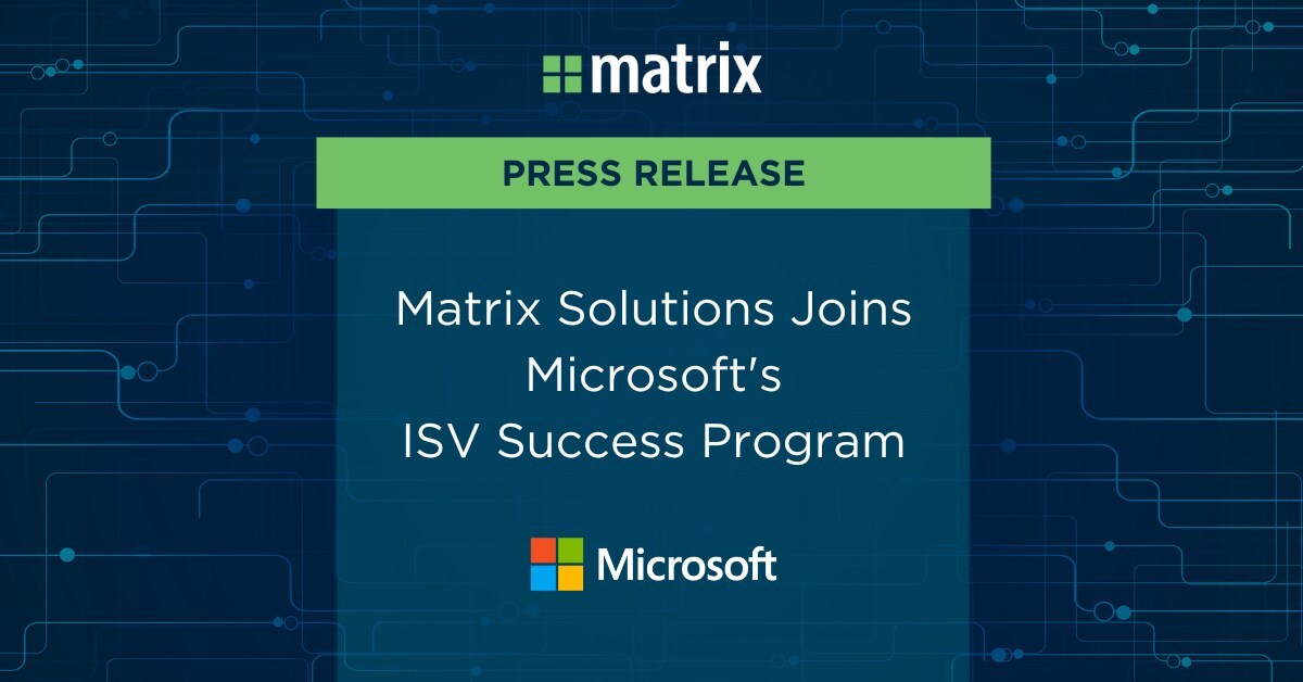 Matrix Solutions Joins Microsoft's ISV Success Program