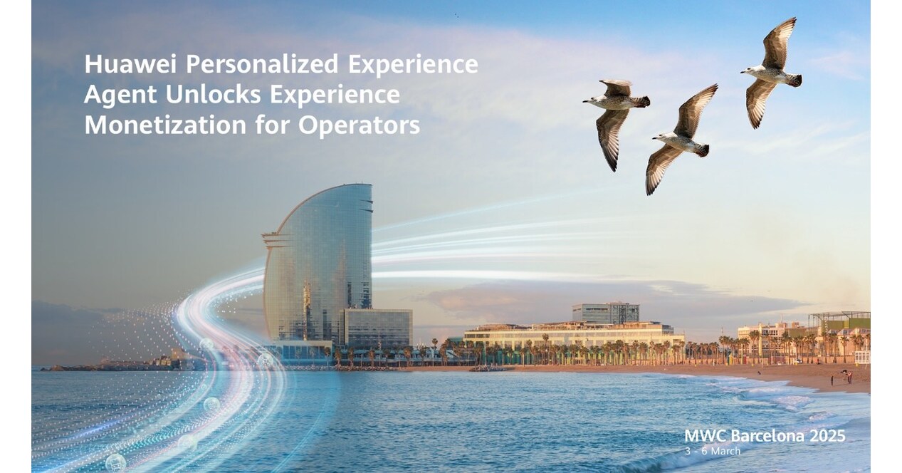 MWC 2025 | Huawei Personalized Experience Agent Unlocks Experience Monetization for Operators