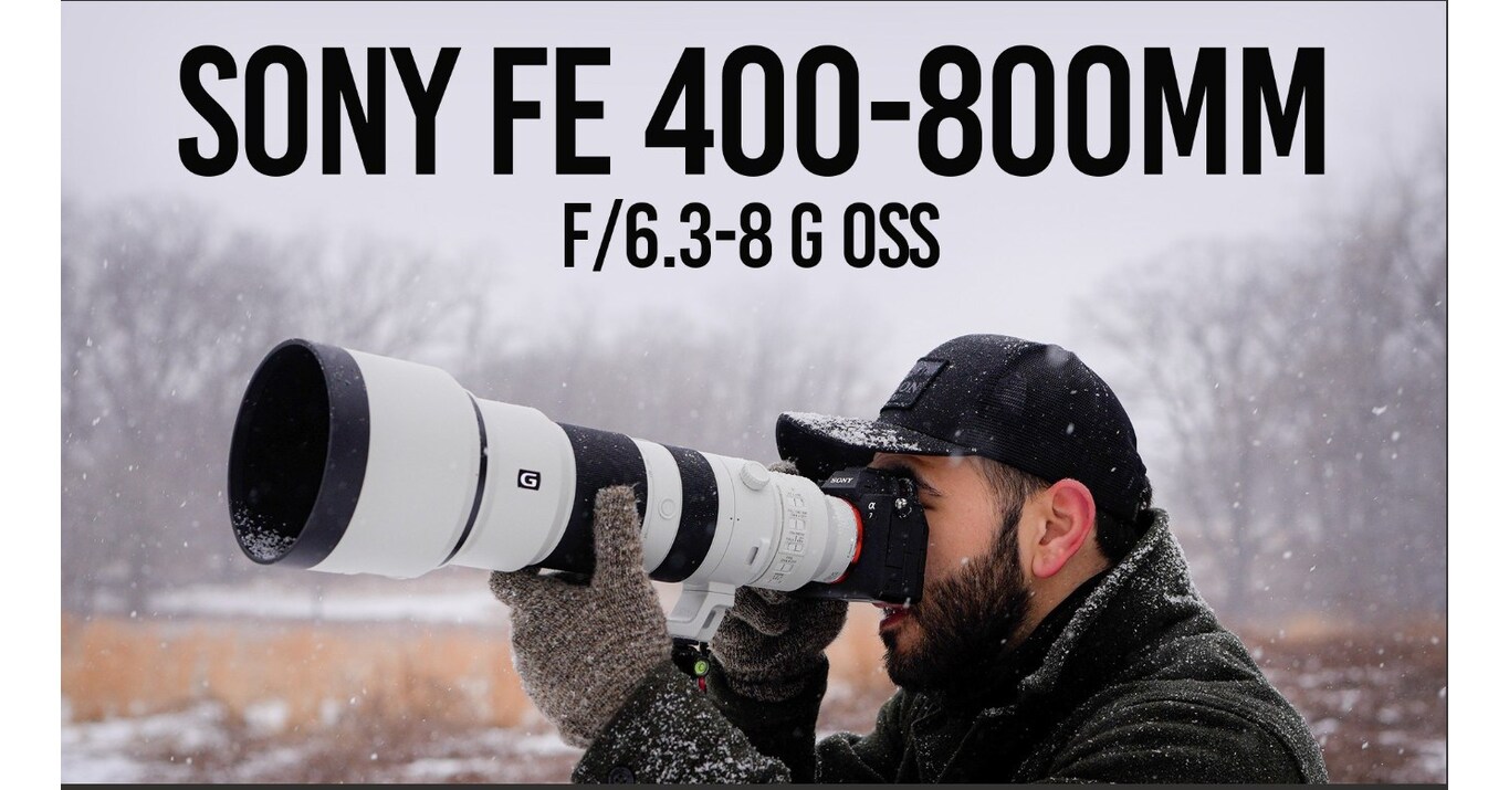 Sony Announces FE 400-800mm f6.3-8 G OSS, Sony's Longest Zoom Lens to ...