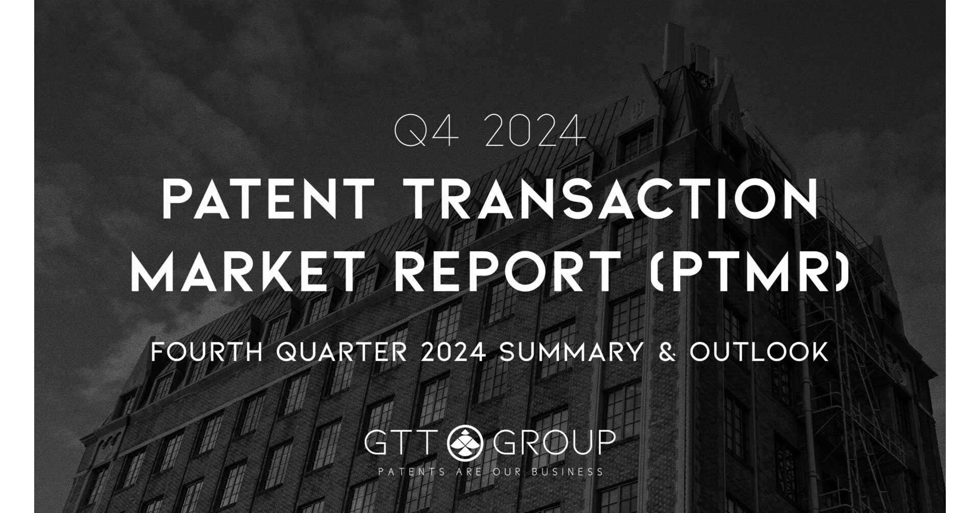 GTT Group Releases 4th Quarter Patent Transaction Market Report and ...