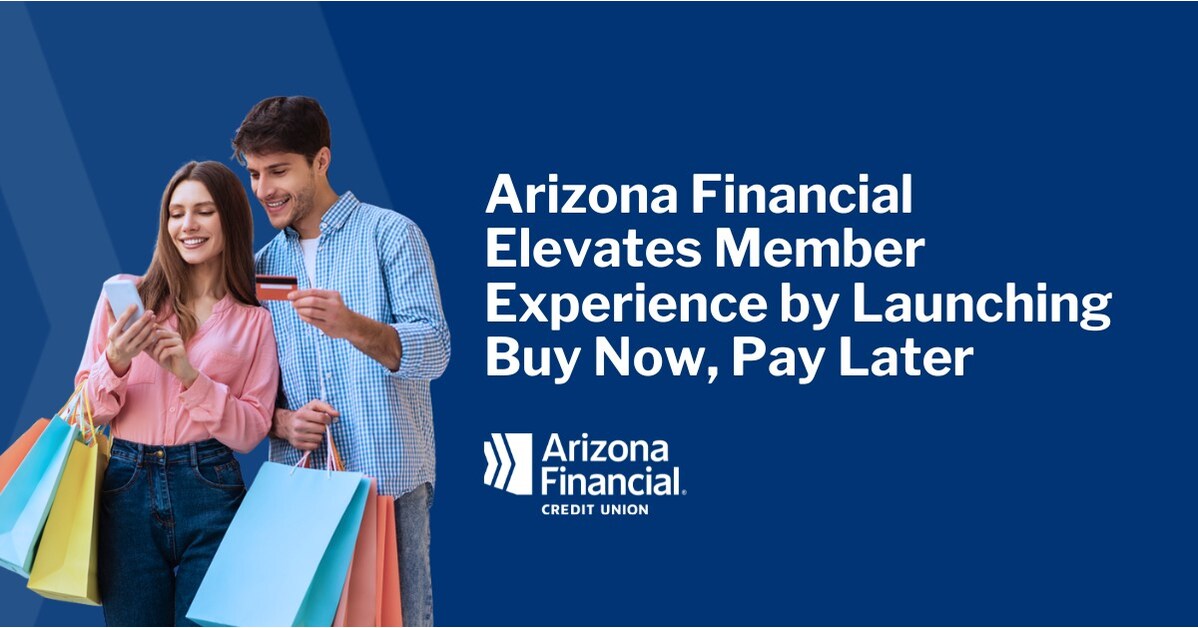 Arizona Financial Elevates Member Experience by Launching Buy Now, Pay ...