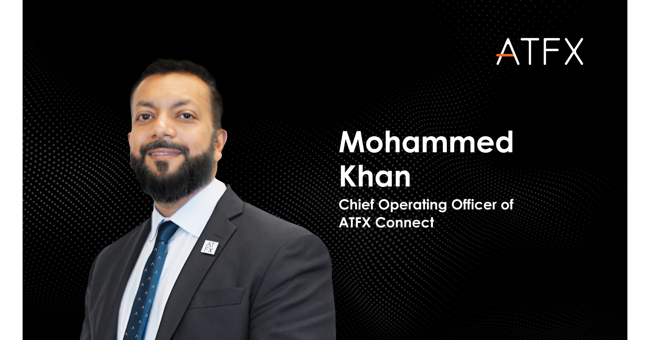 ATFX Connect Expands Institutional Services with Mohammed Khan as Chief ...