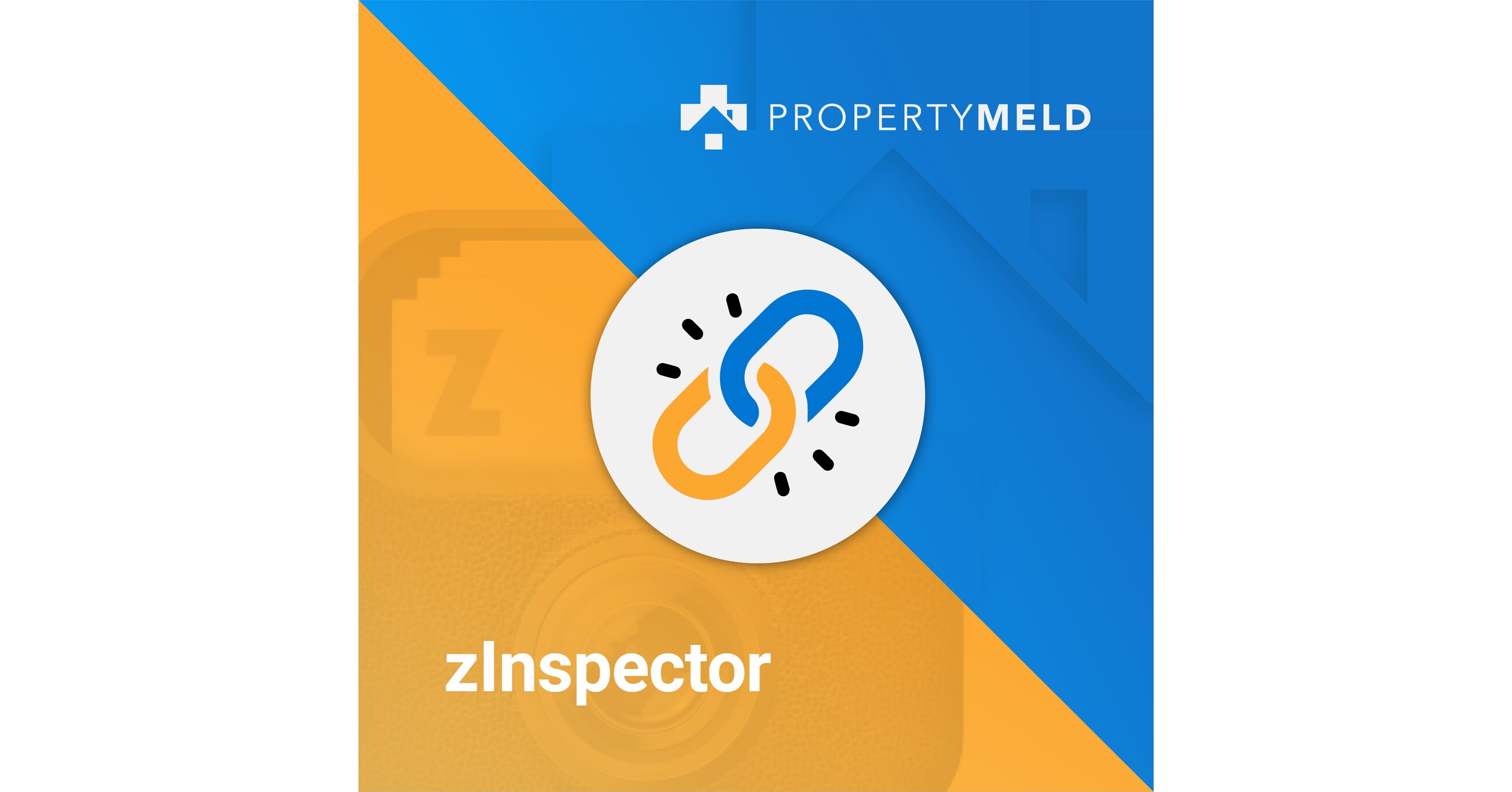 PROPERTY MELD EXPANDS PROPERTY MAINTENANCE OPERATIONS WITH ADDITION OF ZINSPECTOR INTEGRATION