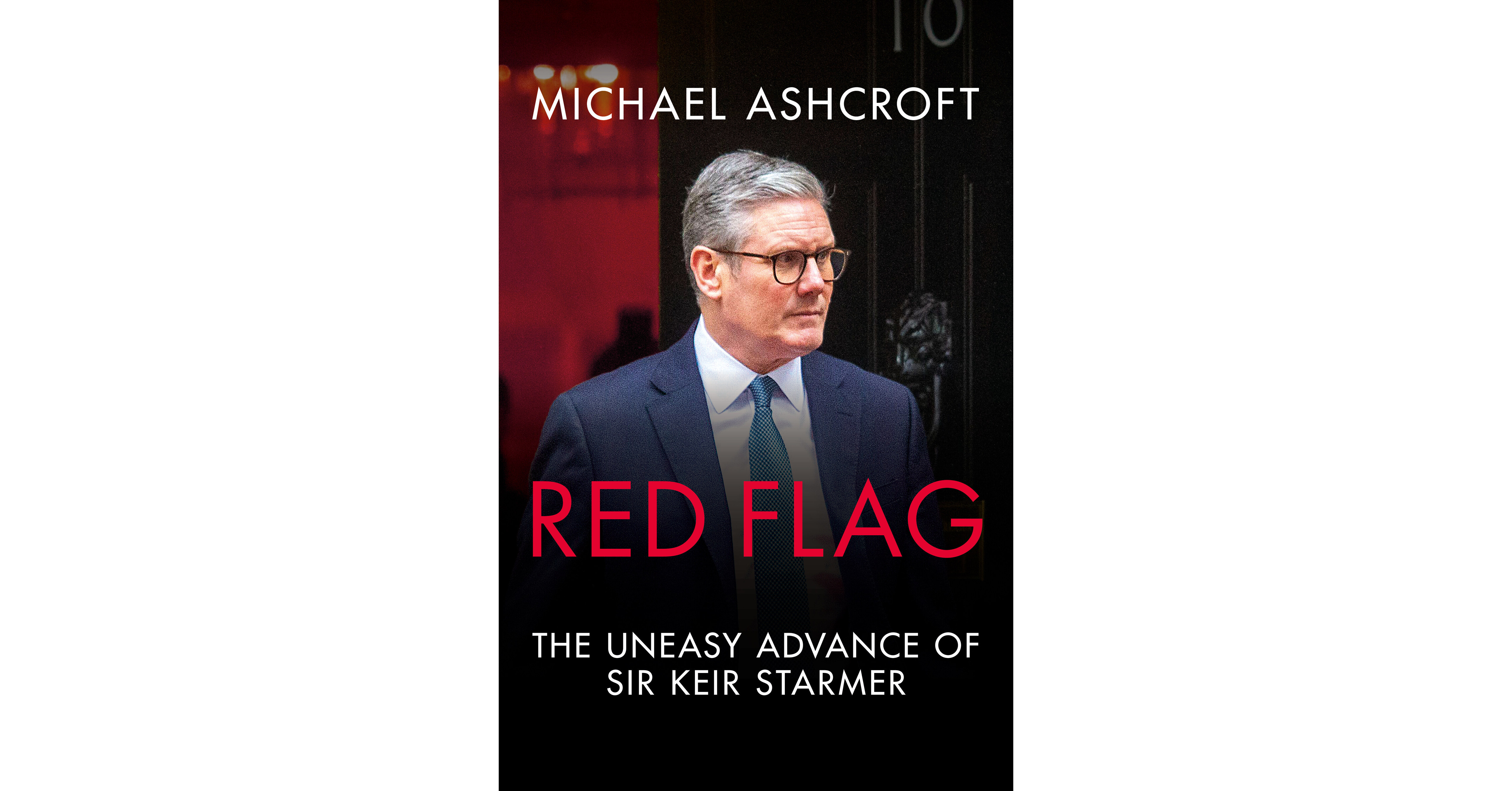 New Book by Michael Ashcroft 'Red Flag: The Uneasy Advance of Sir Keir ...