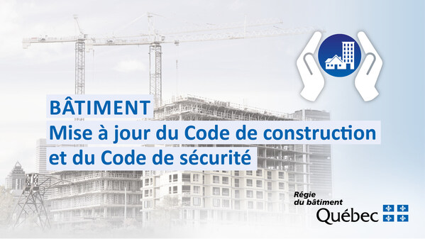 Bâtiment : mise à jour du Code de construction et du Code de sécurité