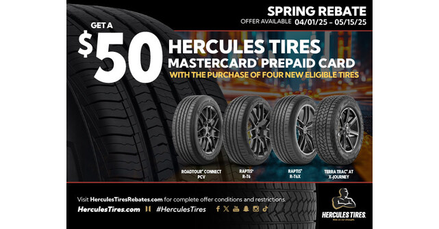 HERCULES TIRES LAUNCHES $50 SPRING REBATE FOR U.S. CUSTOMERS