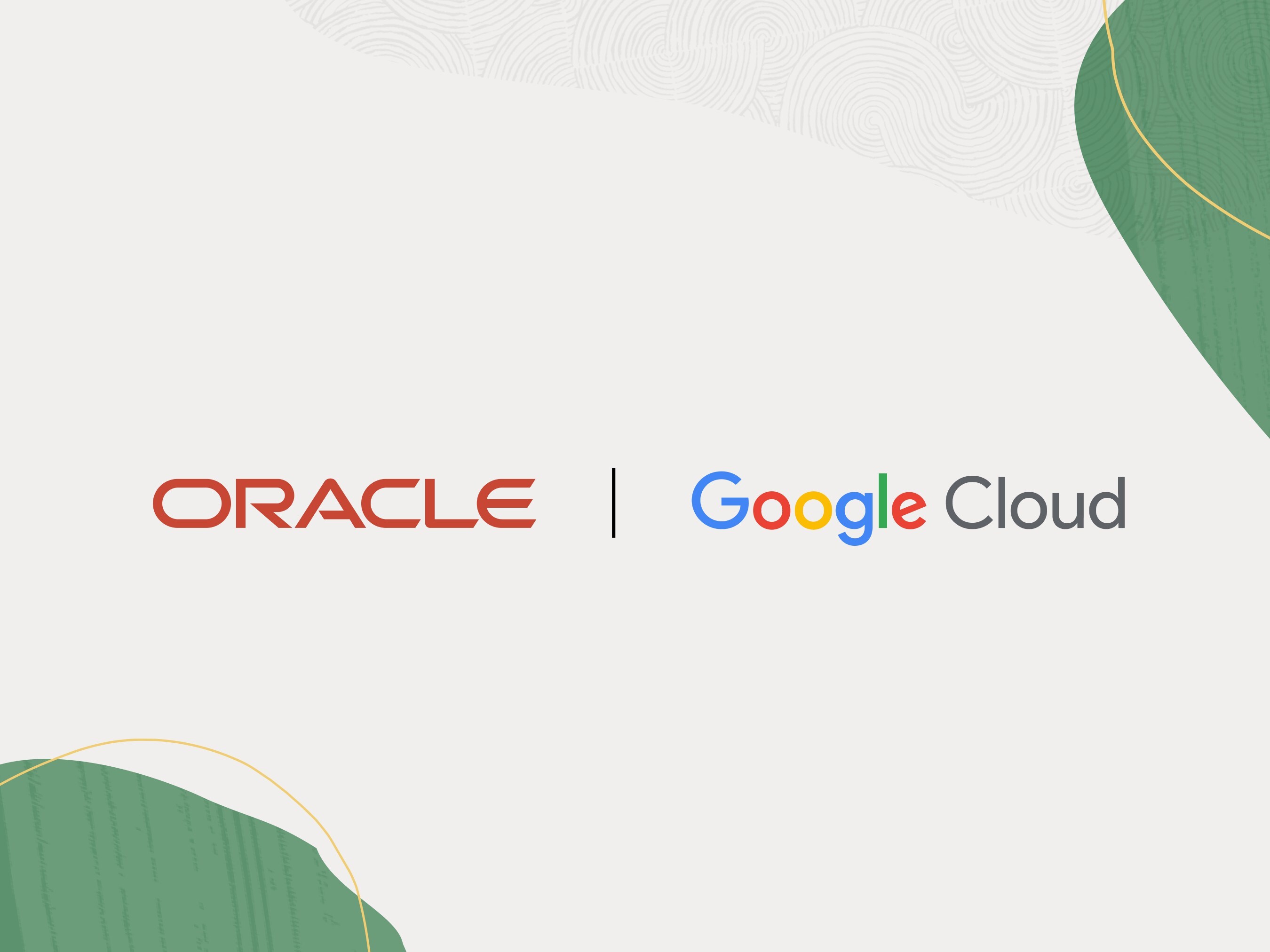 Oracle and Google Cloud Announce Industry-First Partner Program and Powerful New Capabilities ...
