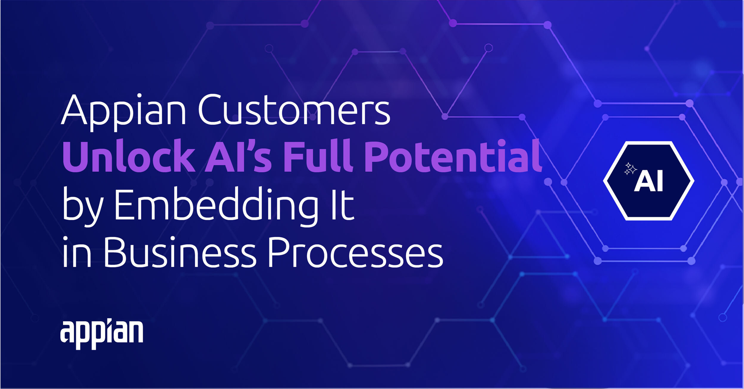 Appian Customers Unlock AI's Full Potential by Embedding It in Business Processes