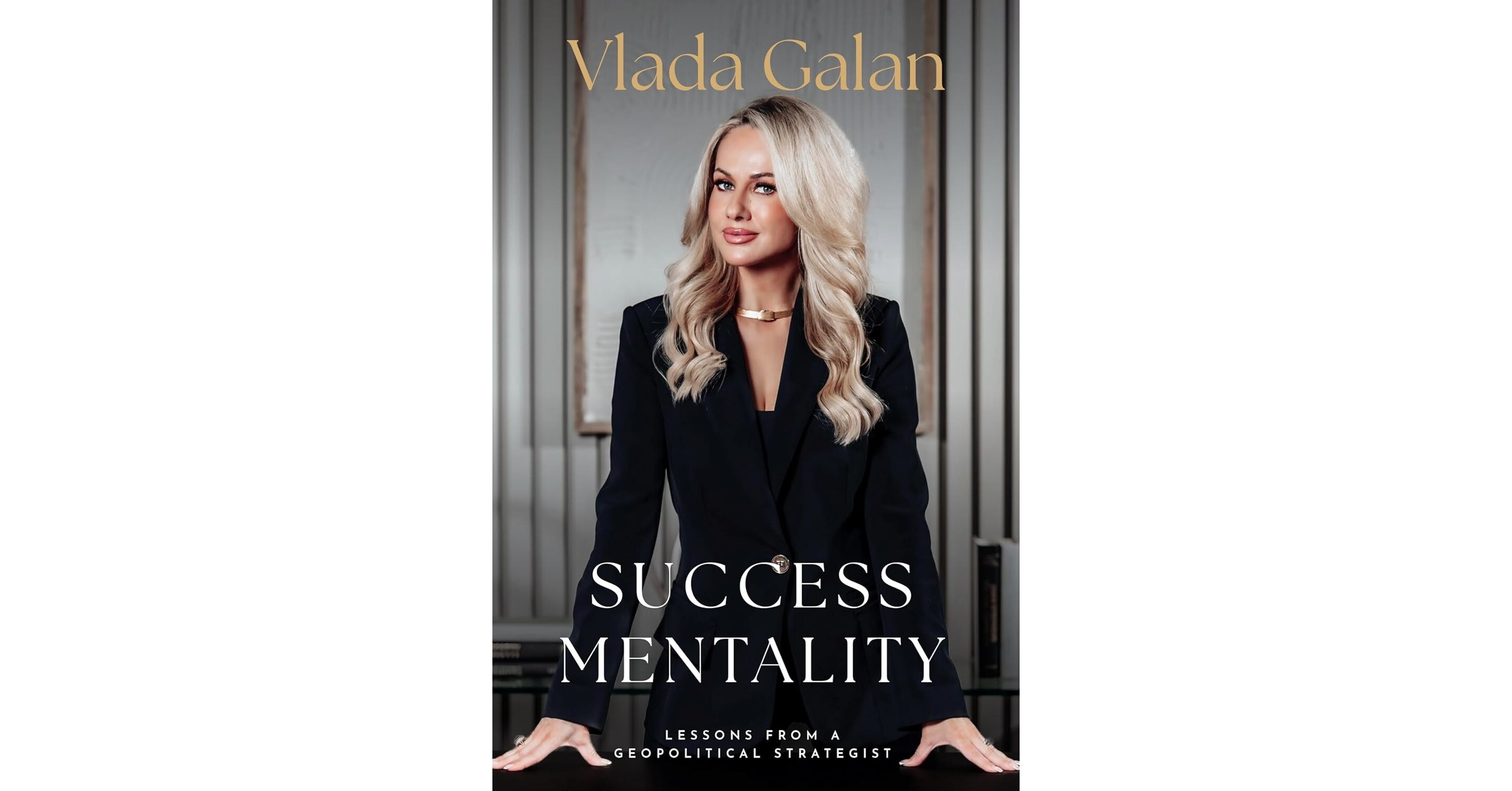 Vlada Galan, Leading Female Geopolitical Strategist to Heads of State ...