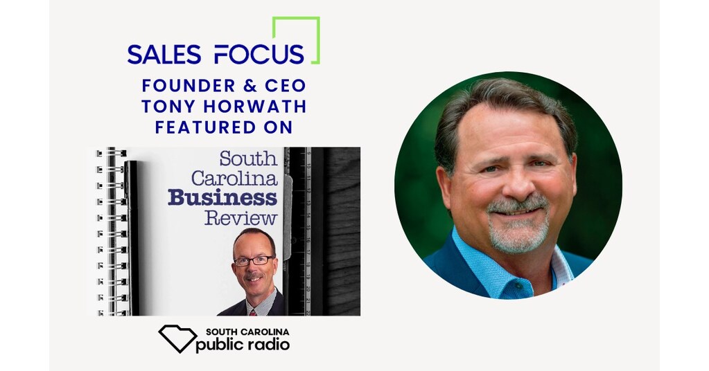 Sales Focus Inc. Founder & CEO Tony Horwath Featured in South Carolina ...