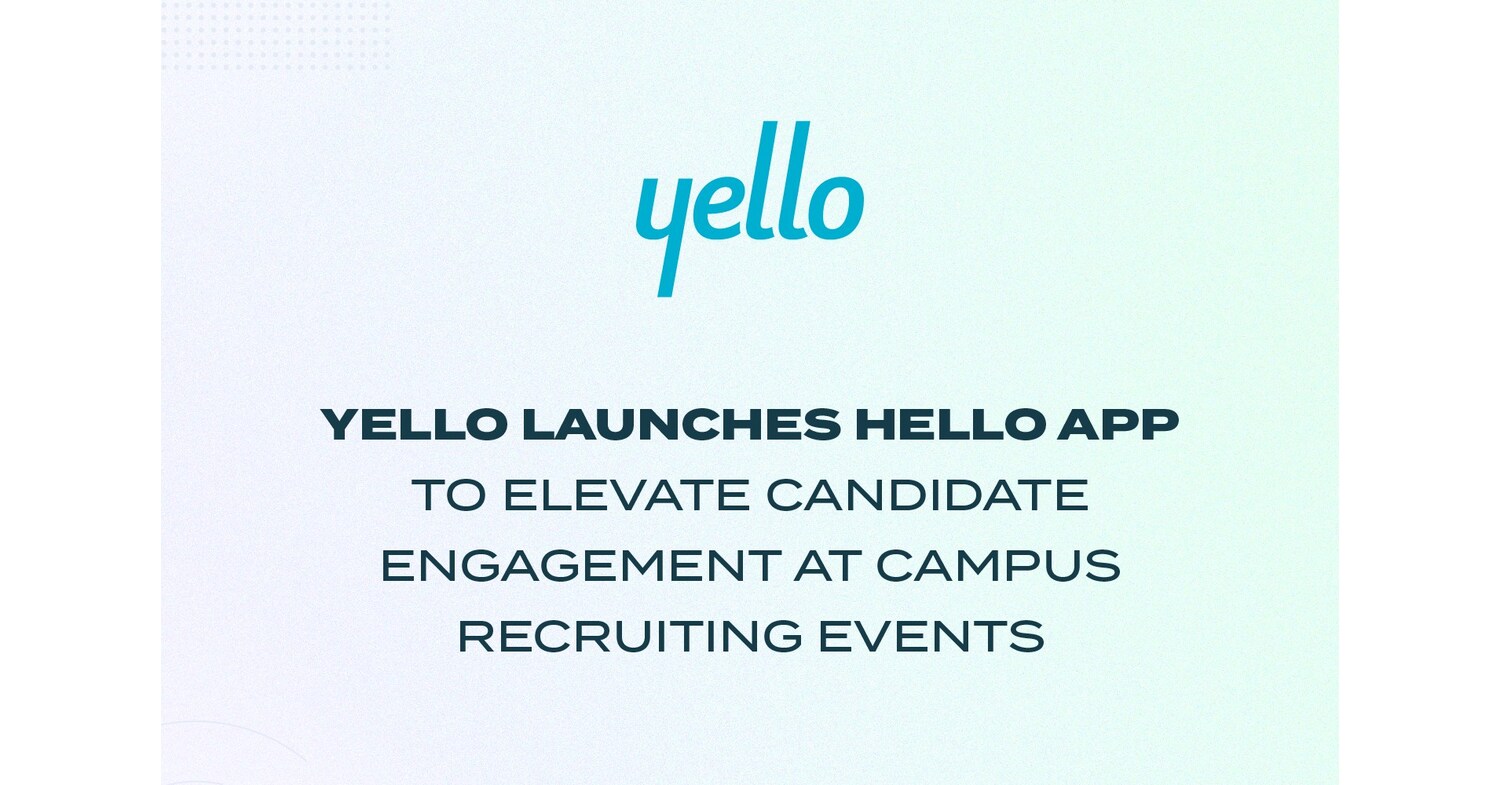 Yello Launches Hello App to Elevate Candidate Engagement at Campus ...
