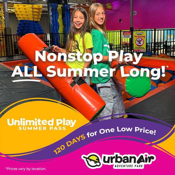 Beat the Heat: Urban Air Launches "Unlimited Play Summer Pass" for 120 ...