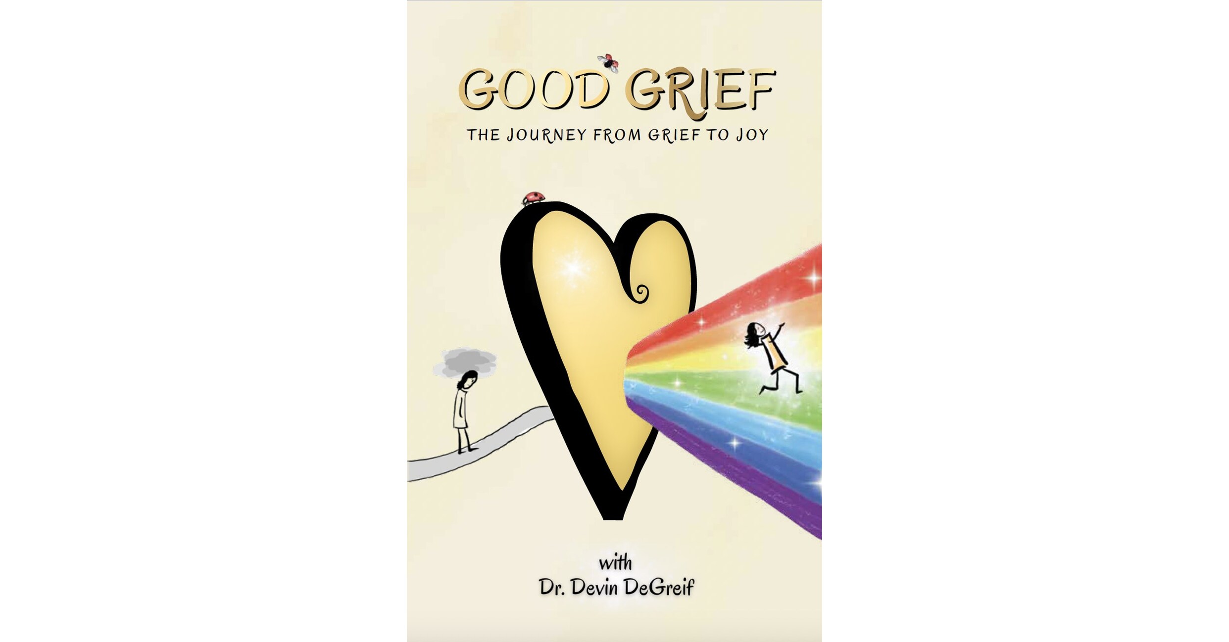 New Book "Good Grief" Offers a Roadmap from Devastation to Joy