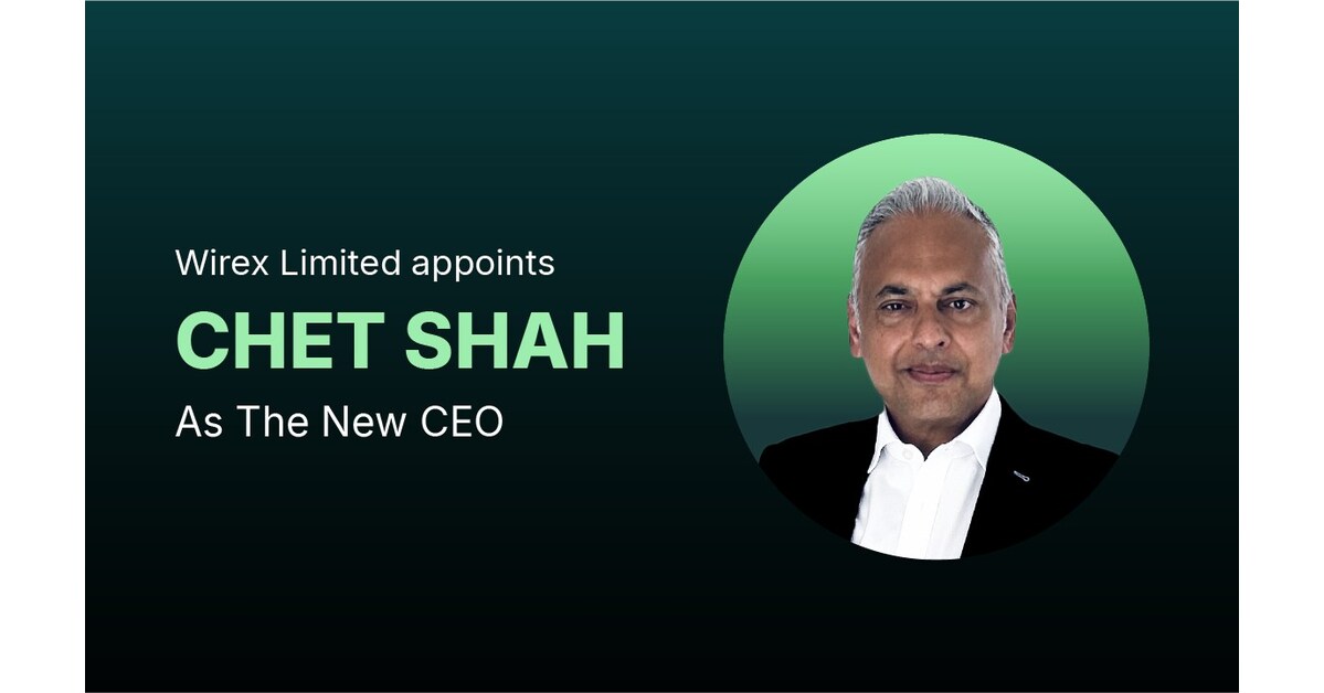 Wirex Limited Appoints Chet Shah as CEO to Lead the Next Phase of Strategic Growth