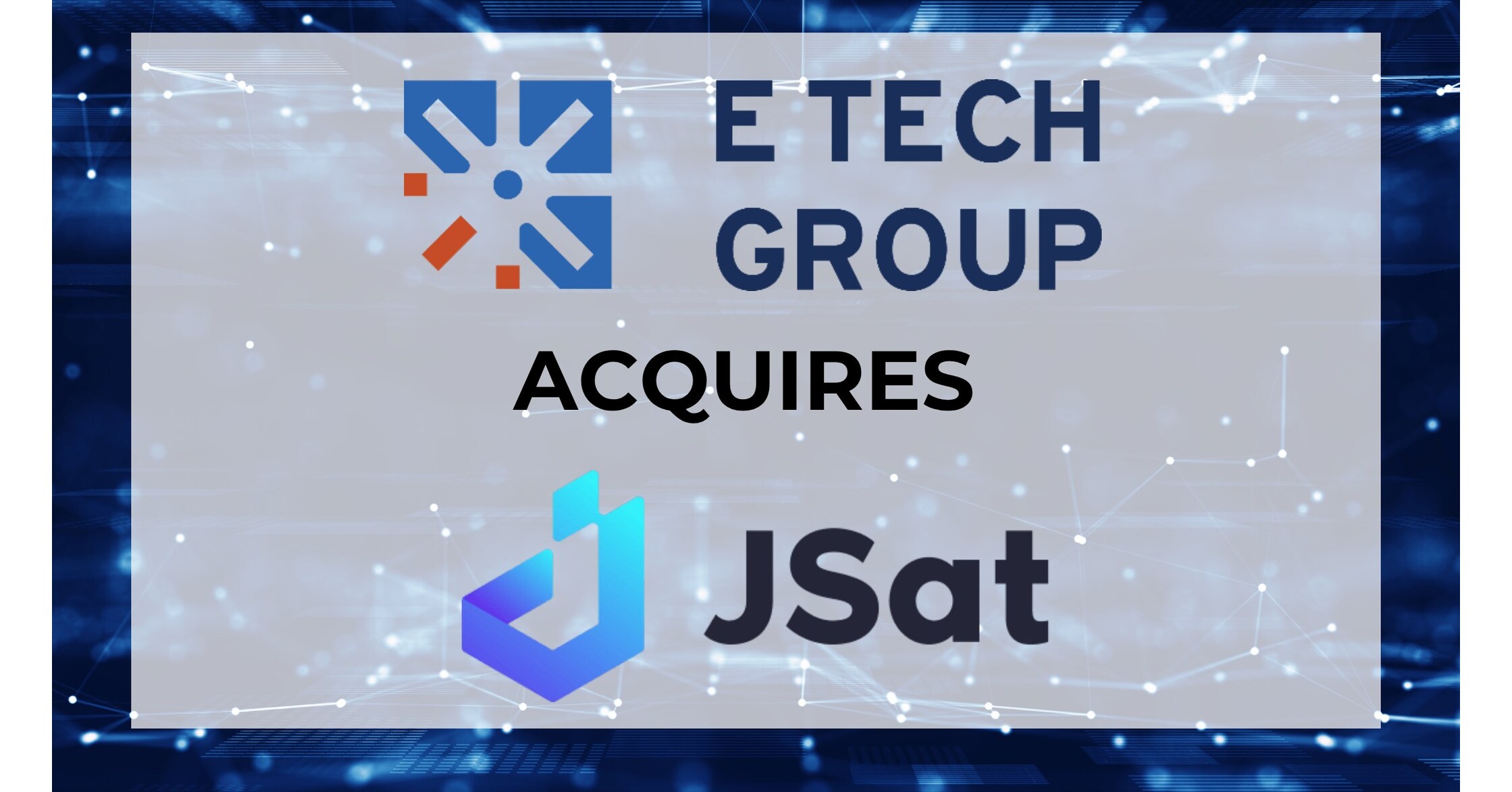 E Tech Group Acquires System Integrator JSat Automation