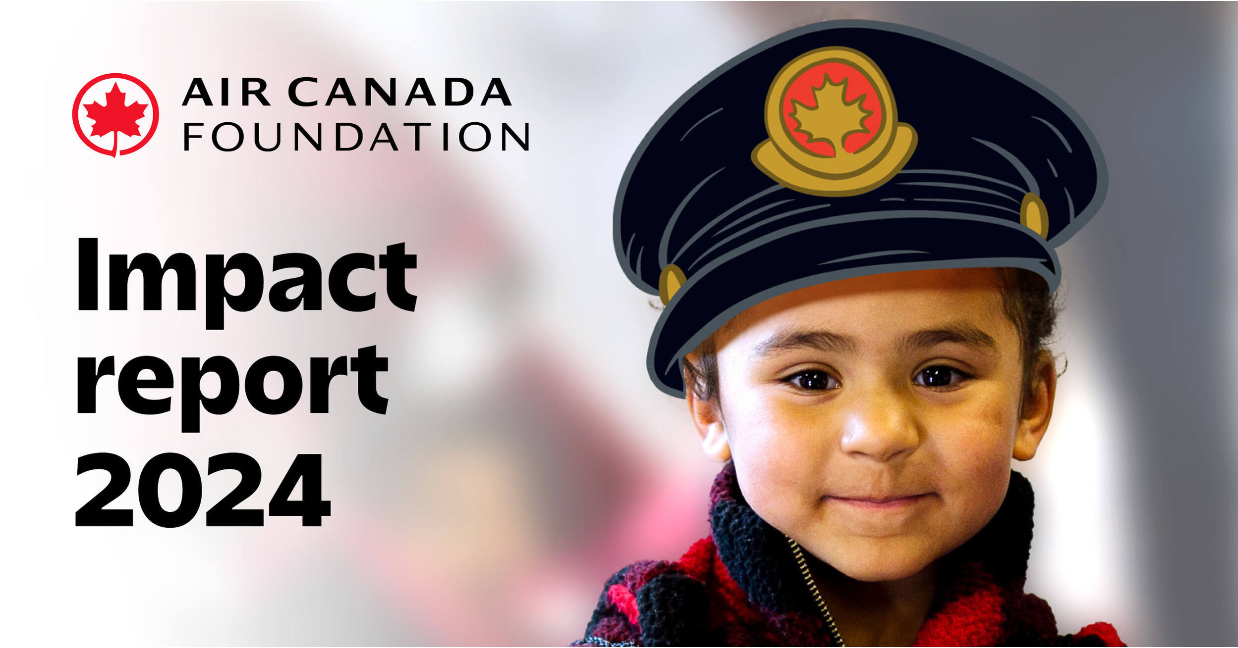 Air Canada Foundation Releases 2024 Impact Report Highlighting Work Promoting Children's Health ...