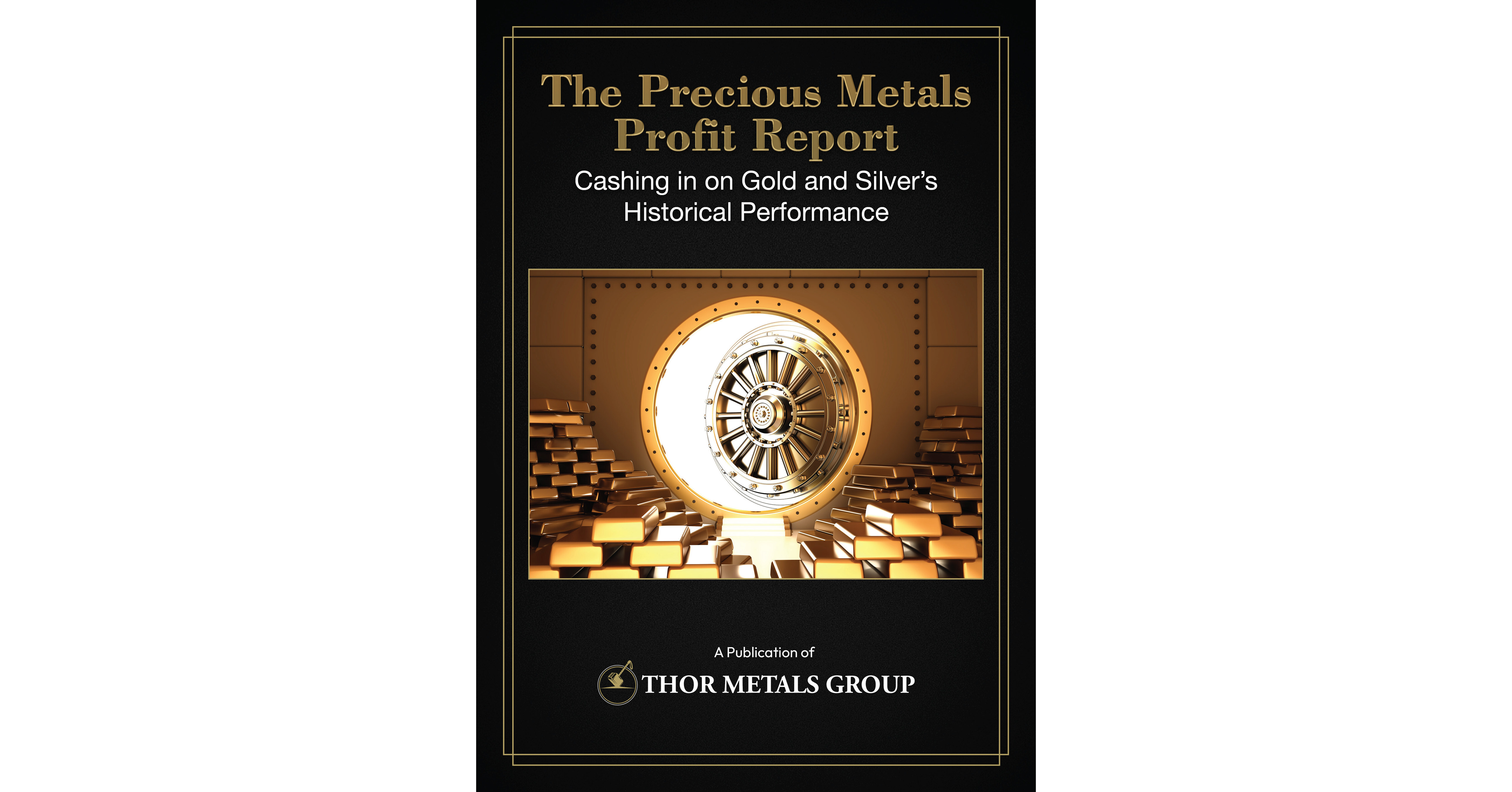Thor Metals Group Releases -- The Precious Metals Profit Report