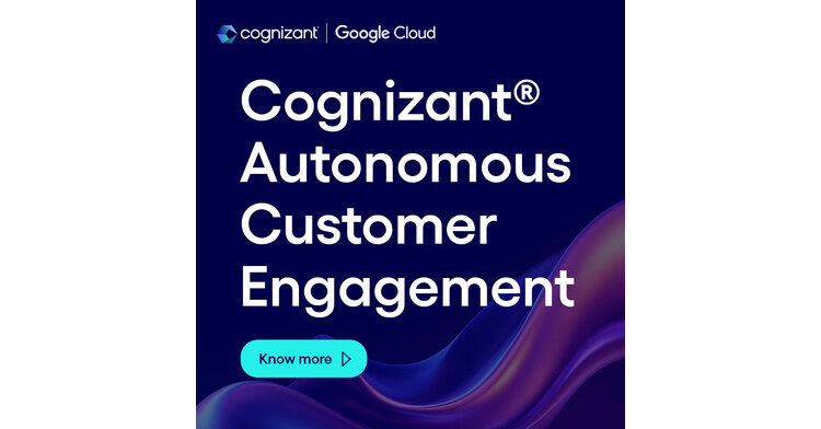 Smarter Support, Quicker Fixes: Cognizant Partners with Google Cloud to Rethink Customer Service ...