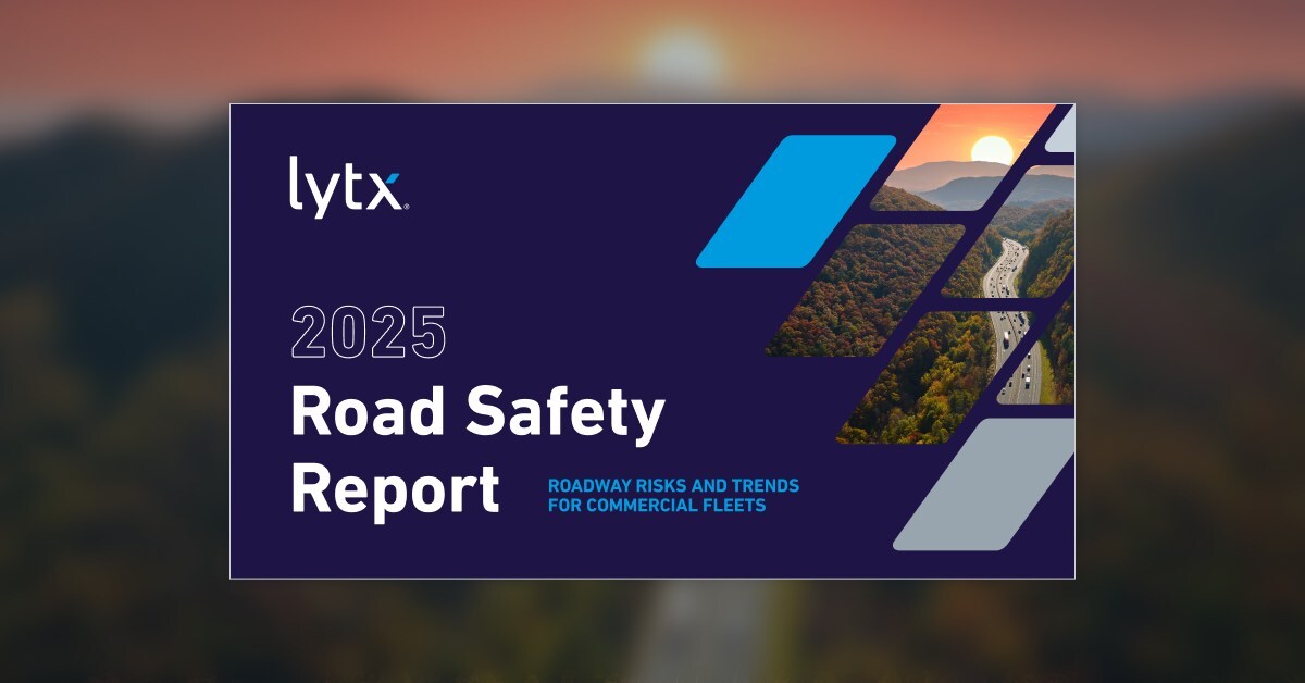 Lytx's 2025 "Road Safety Report" Delivers Top Roadway Risks and Trends ...