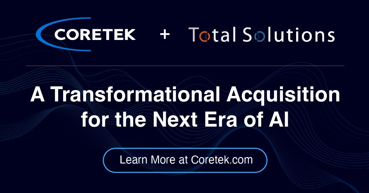 Coretek Acquires Total Solutions, Expanding Capabilities in AI, Data ...