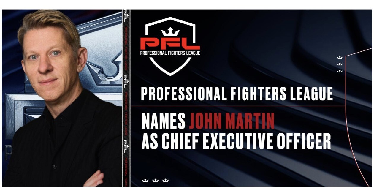PROFESSIONAL FIGHTERS LEAGUE NAMES JOHN MARTIN AS CHIEF EXECUTIVE OFFICER
