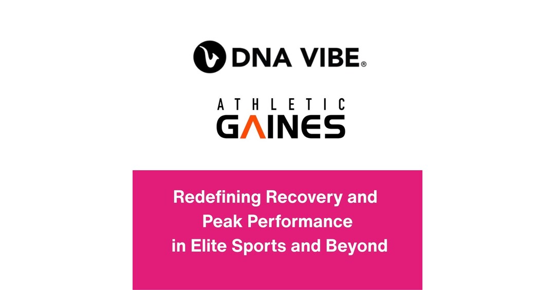 DNA Vibe and Athletic Gaines Launch Transformative Partnership During ...