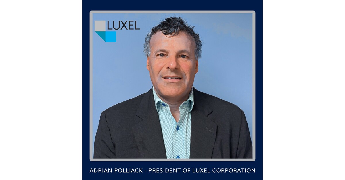 Luxel Corporation Appoints Adrian Polliack, PhD, as President