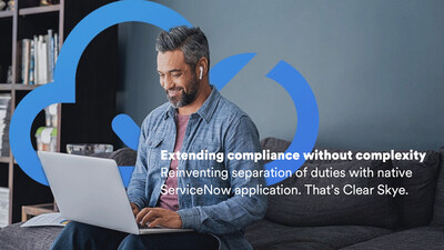 Clear Skye Reinvents Separation of Duties with Native ServiceNow ...