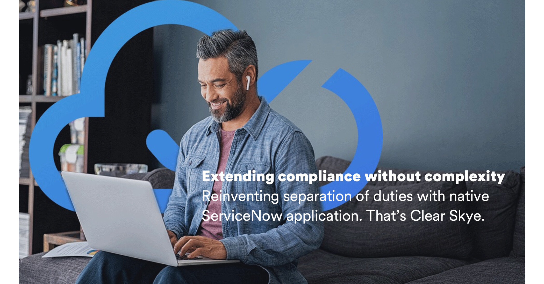 Clear Skye Reinvents Separation of Duties with Native ServiceNow ...