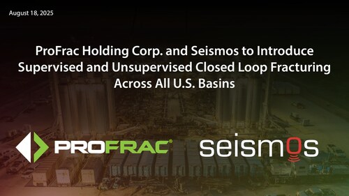 ProFrac Holding Corp. and Seismos to Introduce Supervised and ...