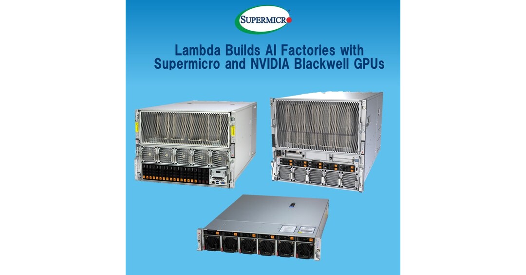 Lambda Builds AI Factories with Supermicro NVIDIA Blackwell GPU Server Clusters to Deliver ...