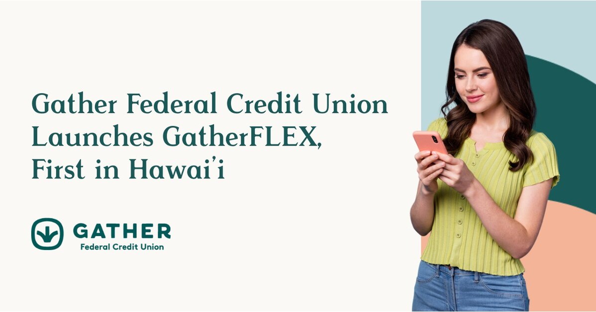 Gather Federal Credit Union Launches GatherFLEX, First in Hawai'i