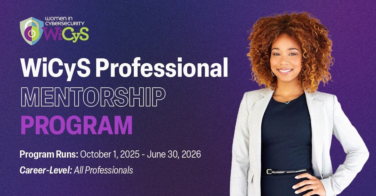 WiCyS Launches 2025-2026 Professional Mentorship Program to Advance ...