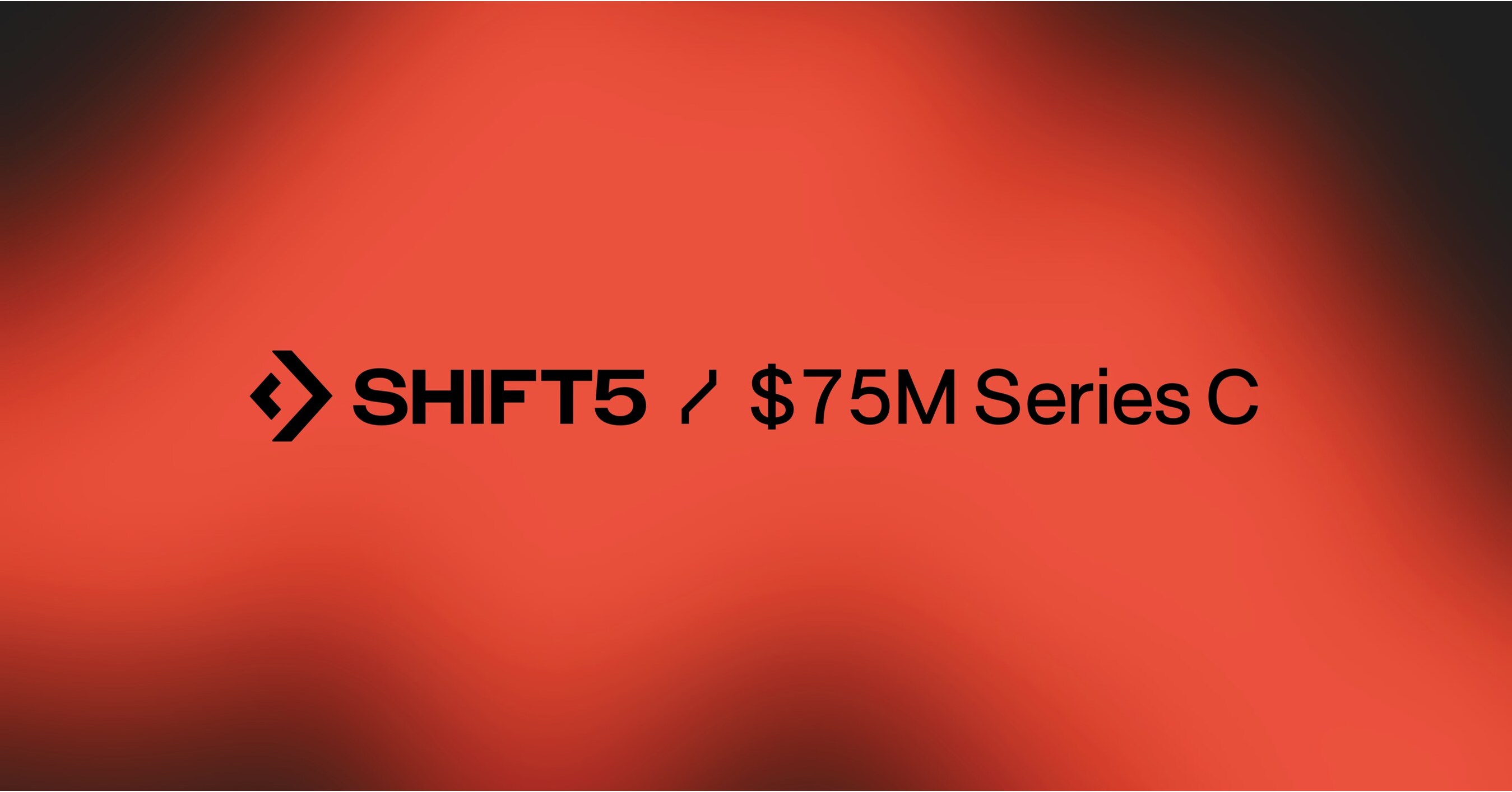 Shift5 Raises $75 Million Series C to Scale Operational Intelligence Platform for Critical ...