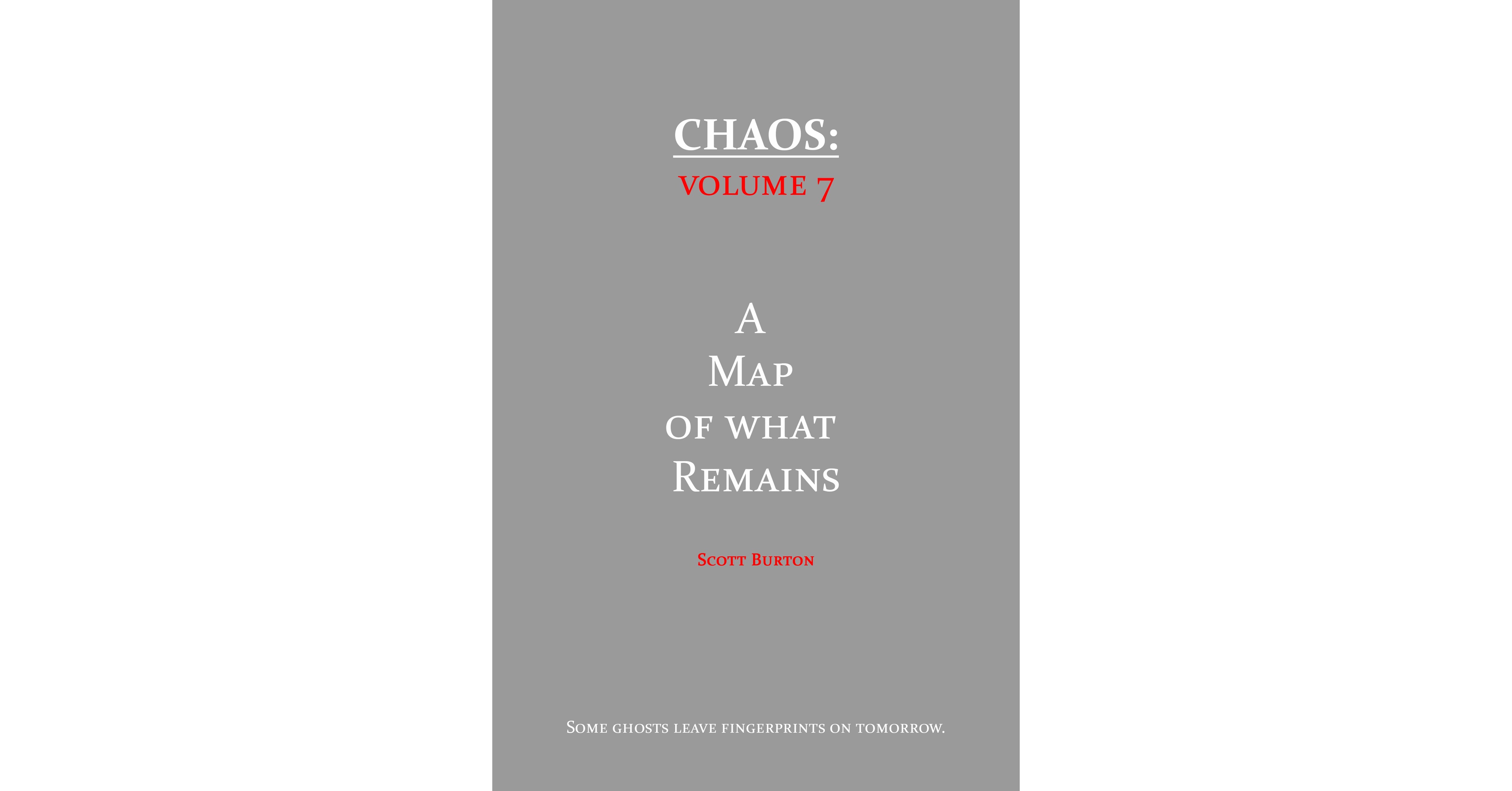 Author Scott Burton Releases Chaos: A Map of What Remains, the 7th ...