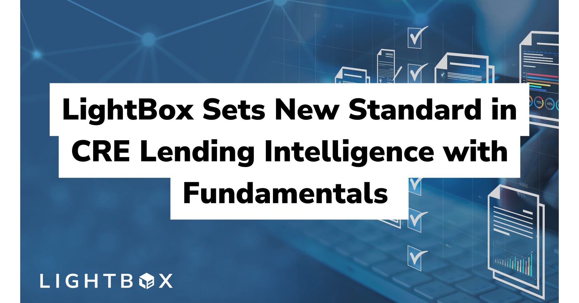 LightBox Sets New Standard in CRE Lending Intelligence with Fundamentals