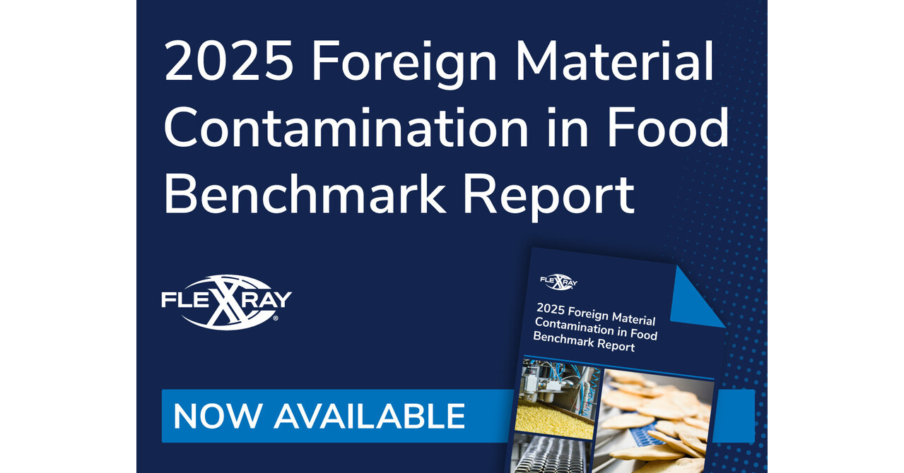 FlexXray Releases 2025 Benchmark Report on Foreign Material ...