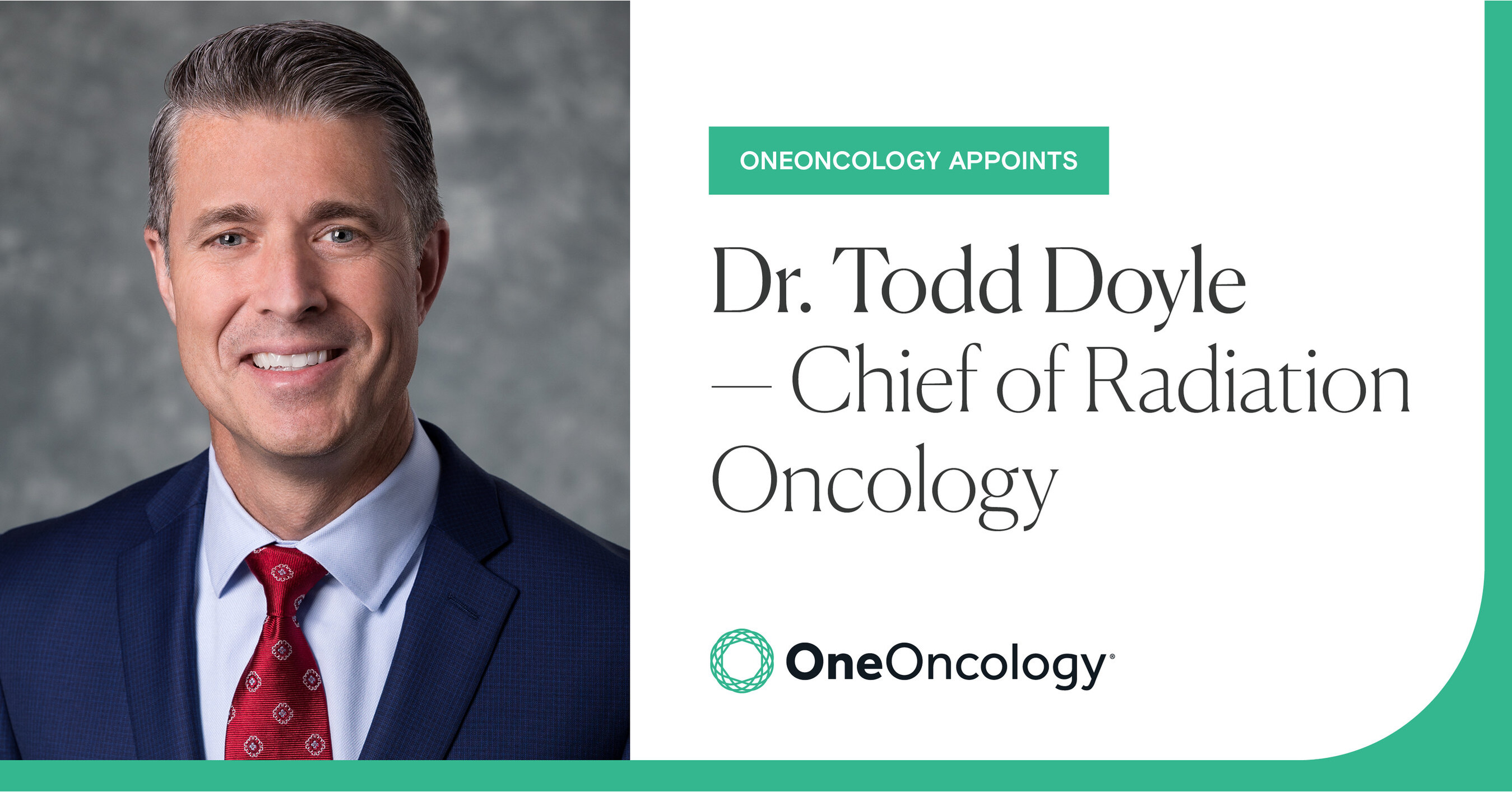 OneOncology Appoints Todd Doyle, MD as Chief of Radiation Oncology