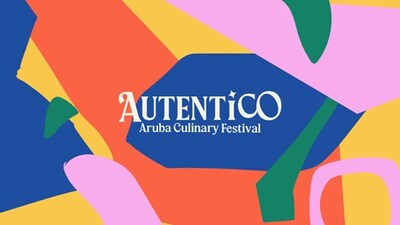 Aruba's Autentico Culinary Festival Returns, Celebrating Culture ...