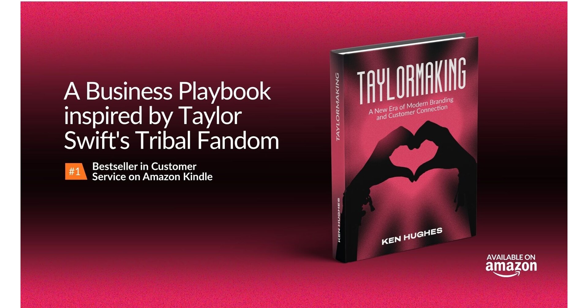 New Book by Ken Hughes Reveals What Every Brand Can Learn from Taylor ...