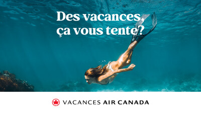 La nouvelle campagne de Vacances Air Canada propose un voyage relaxant et sensoriel aux ...